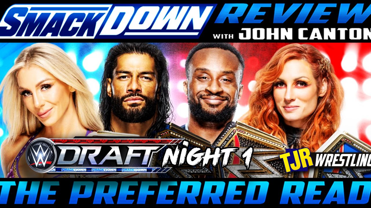 The John Report: WWE Smackdown 10/01/21 Review (WWE Draft Part 1) – TJR ...