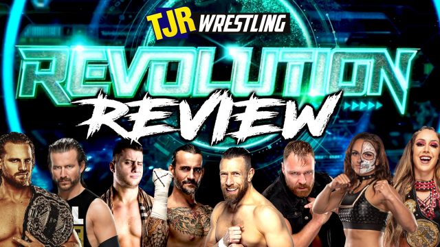 The John Report: AEW Revolution 2022 Review – TJR Wrestling
